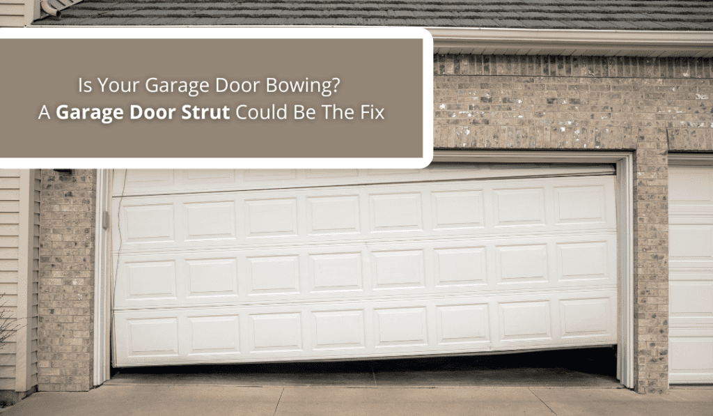 Is Your Garage Door Bowing? A Garage Door Strut Could Be The Fix - ABC ...
